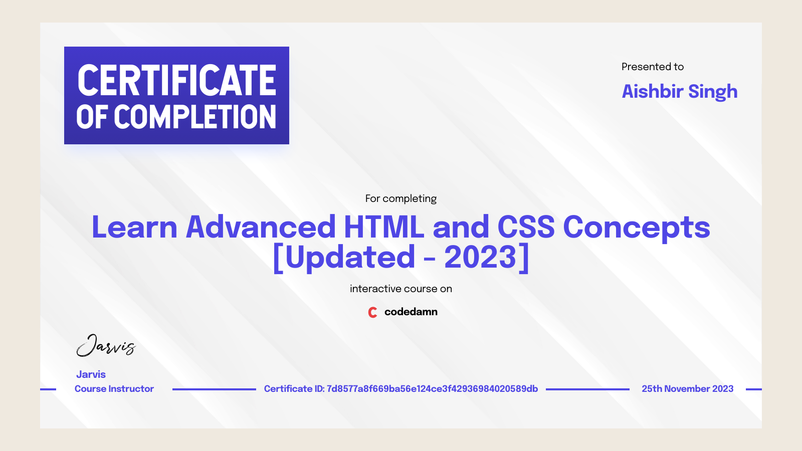 Aishbir Singh's certification for Learn Advanced HTML and CSS Concepts [Updated - 2023] | codedamn