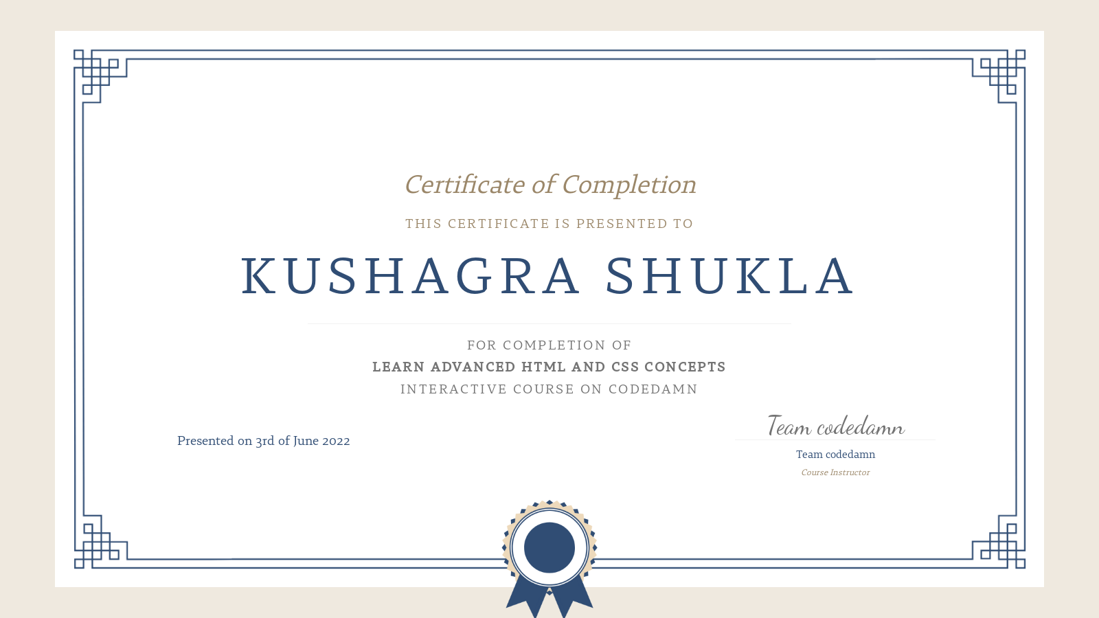 Kushagra Shukla's certification for Learn Advanced HTML and CSS Concepts [Updated - 2023] | codedamn